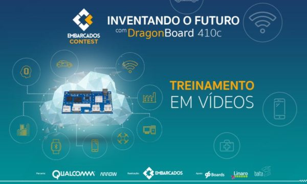 Treinamento da DragonBoard 410C em vídeos - Embarcados