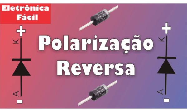 Saiba mais sobre polarização reversa de diodos - Embarcados
