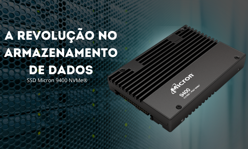 SSD Micron 9400 NVMe: A Revolução no Armazenamento de Dados